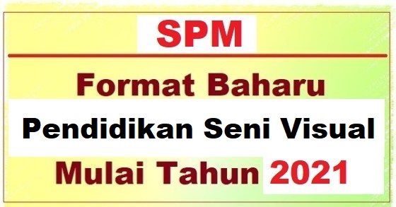 Format Baharu Soalan SPM bagi PSV Pendidikan Seni Visual Mulai Tahun ...