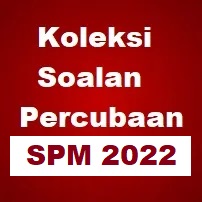 Soalan Percubaan SPM 2022+ Skema Jawapan (Semua Subjek) Trial - Bumi Gemilang