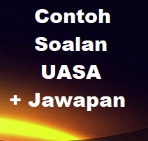 Contoh Soalan UASA Ujian Akhir Sesi Akademik +Jawapan - Bumi Gemilang